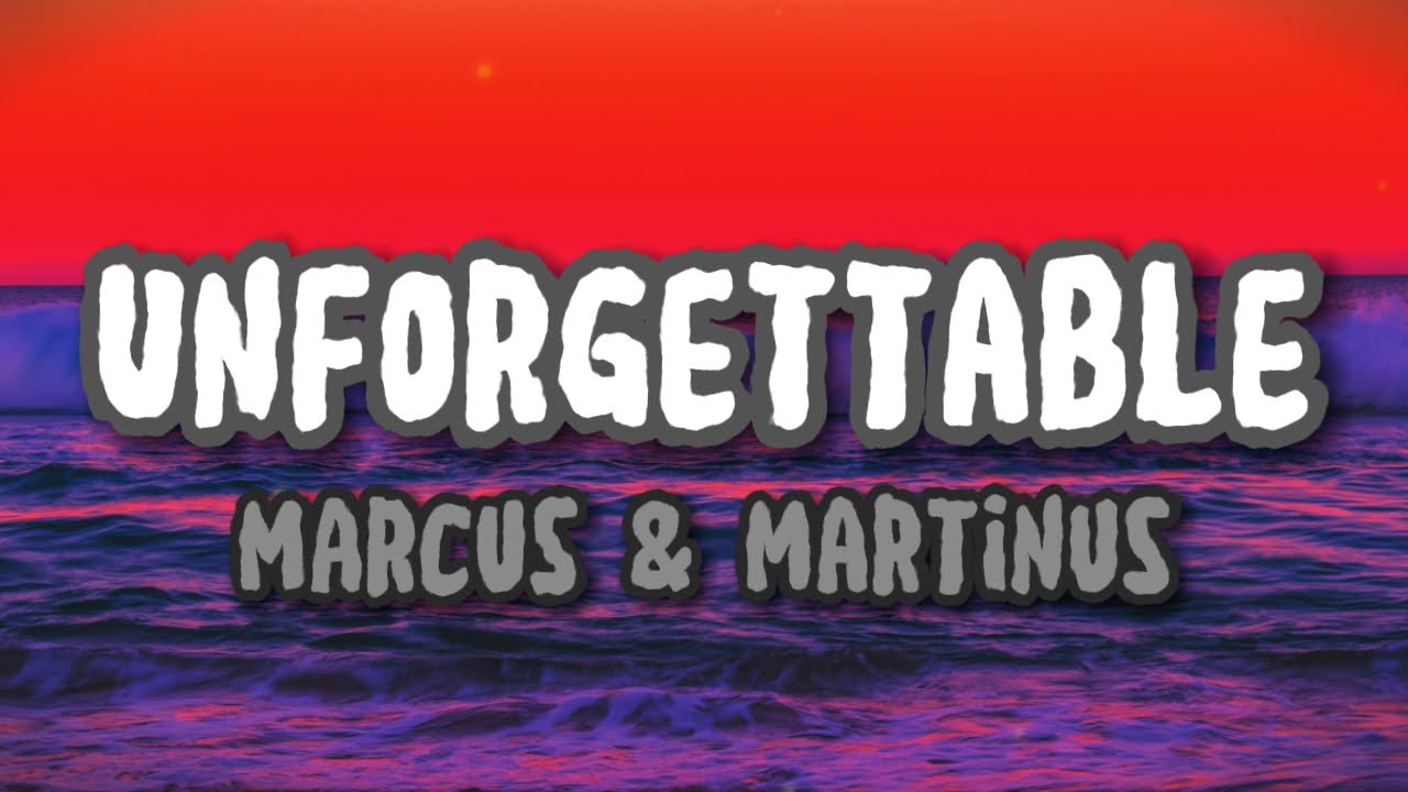 Unforgettable - Marcus & Martinus (Lyrics) - YouTube