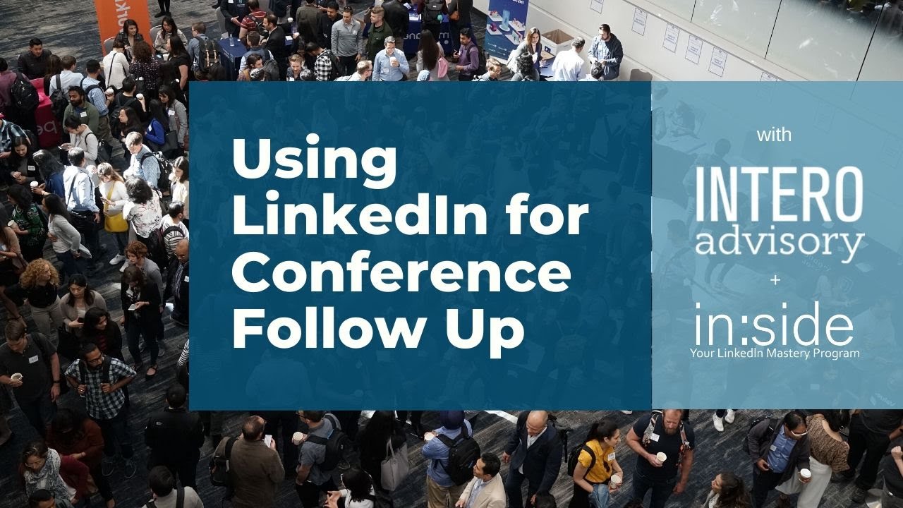 LinkedIn Best Practices When Attending Conferences | Intero Advisory ...