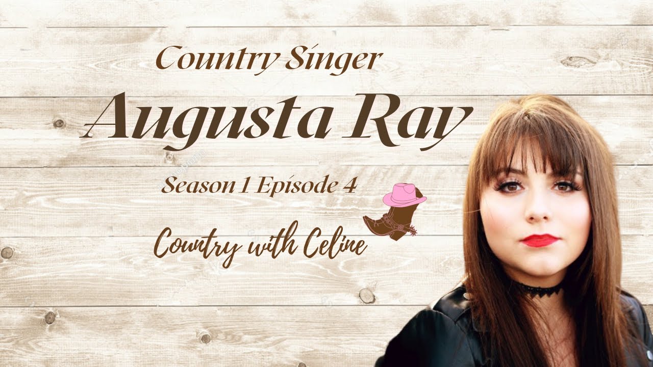 AUGUSTA RAY - COUNTRY WITH CELINE - YouTube