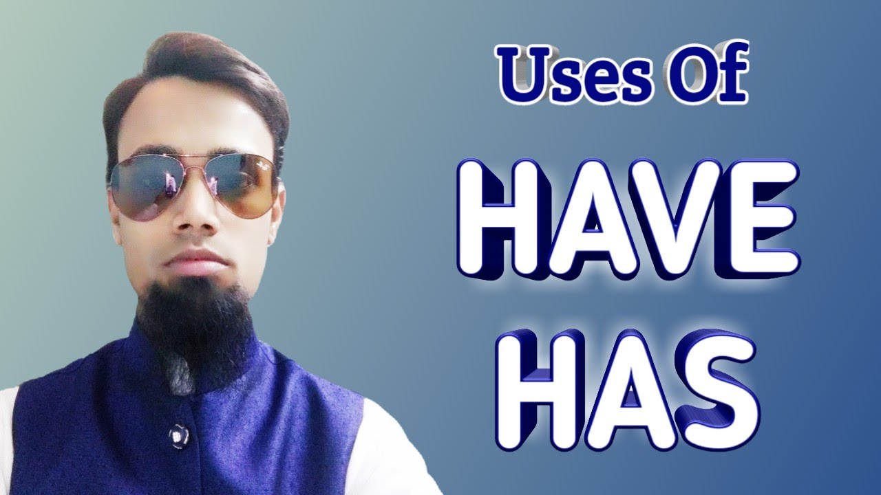 Uses of Have Has in Urdu | Have Has ka Sahi Use - YouTube