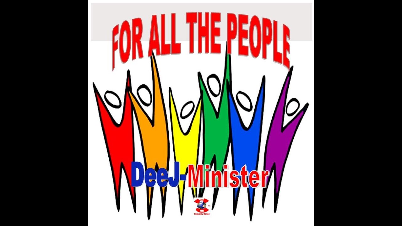 FOR ALL THE PEOPLE by DeeJ-Minister ft Minister iD & HDD - YouTube