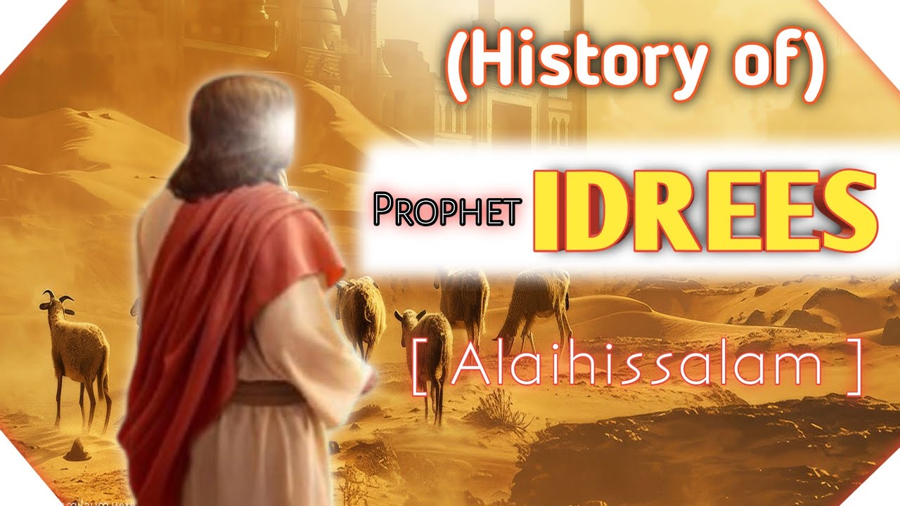 History of Hazrat Idrees Alaihissalam | Prophet Idrees || Idrees(As ...