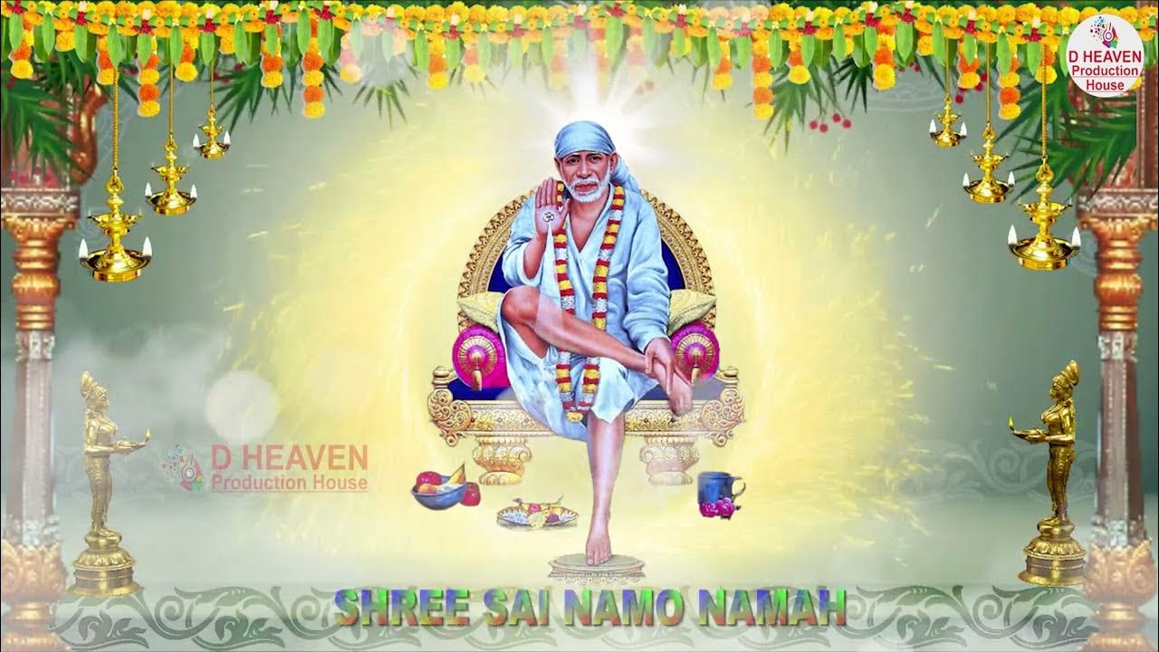 Om Sai Namo Namah, Shree Sai Namo Namah, Jai Jai Sai Namo Namah, Satguru Sai Namo Namah - Sai ...