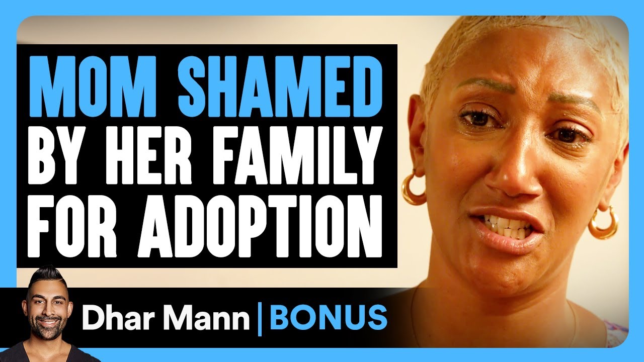 Mom SHAMED By Her Family For ADOPTION | Dhar Mann Bonus! - YouTube