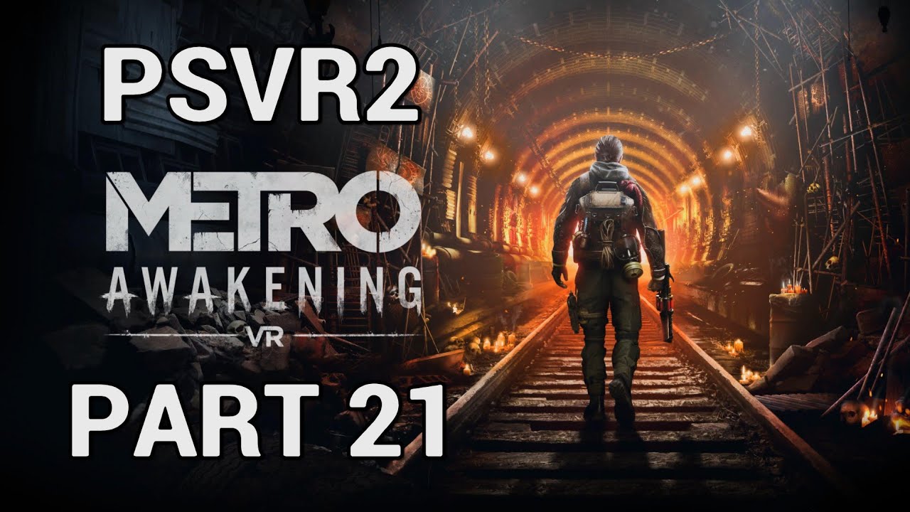 Let's Play Metro Awakening VR. PS5 Gameplay. PART 21 - YouTube