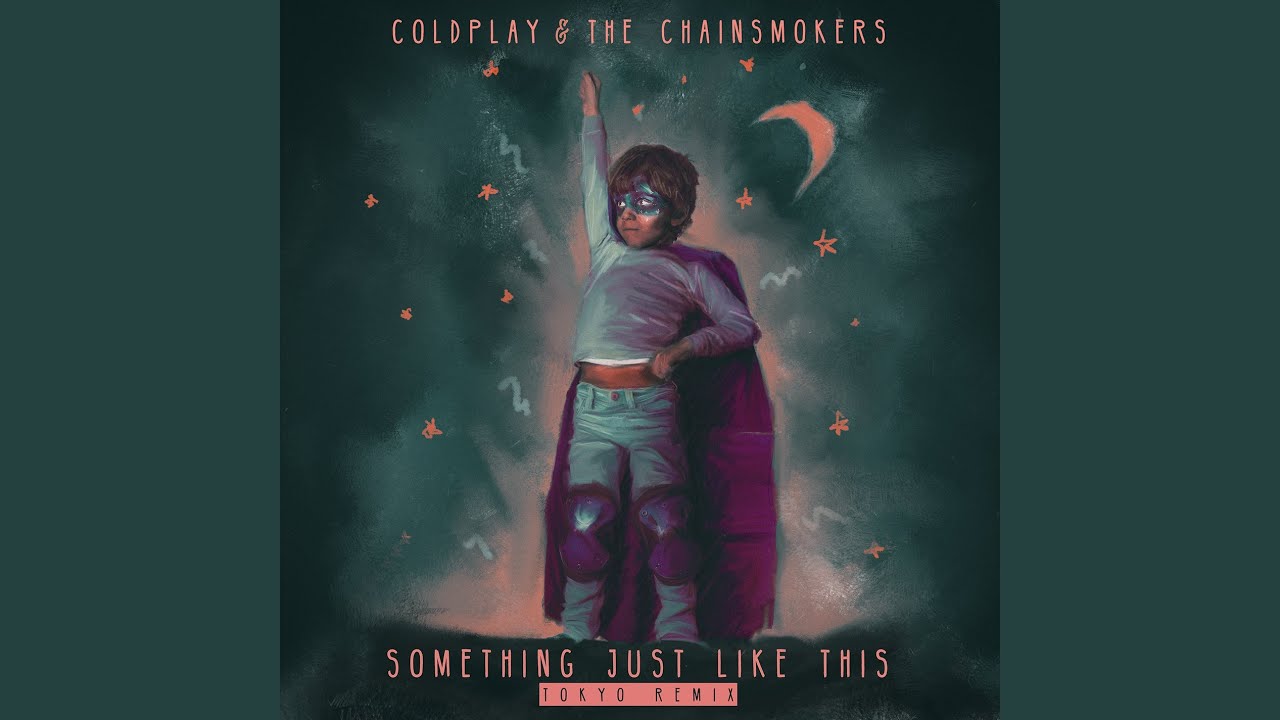 Something Just Like This (Tokyo Remix) - YouTube