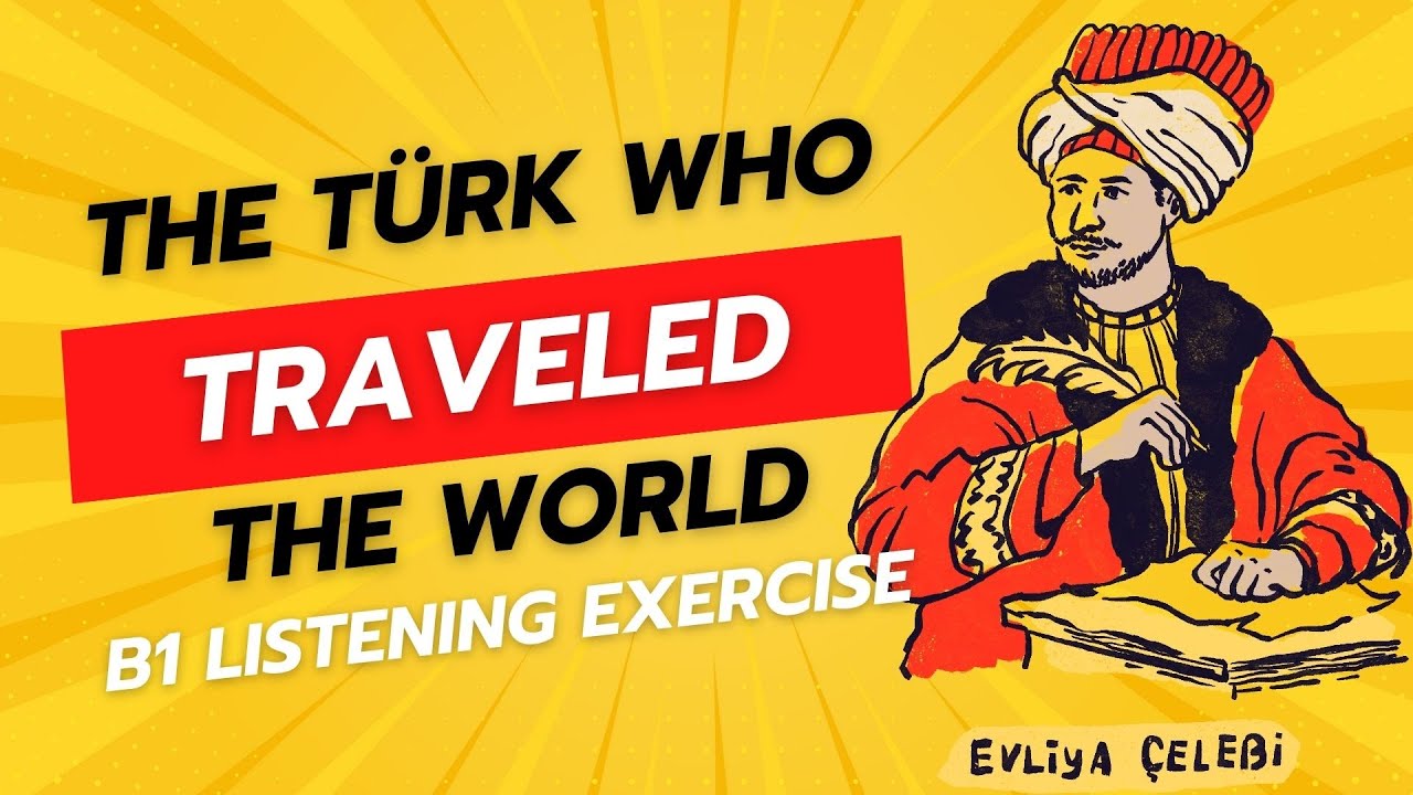B1-Level Turkish Listening Exercise (Evliya Çelebi) - YouTube