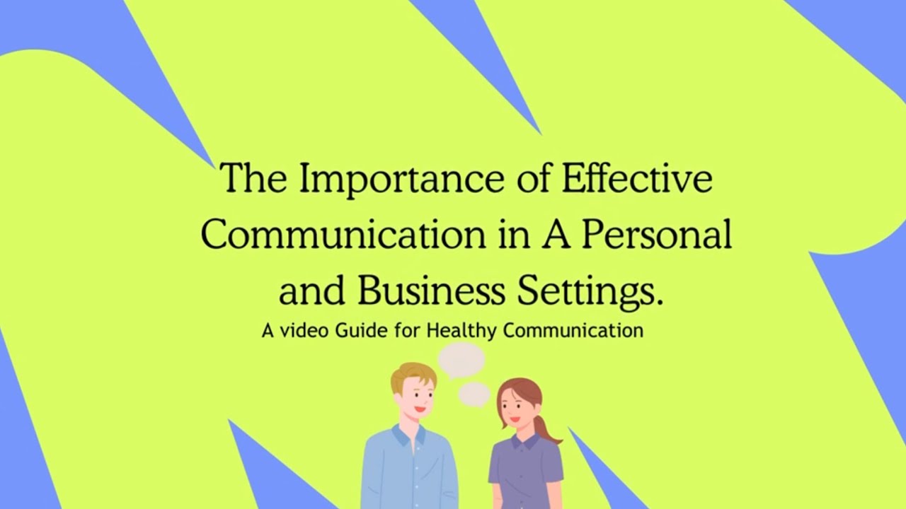 The Importance of effective communication in a personal and business ...