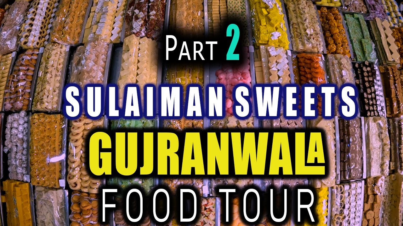 SULEMAN SWEETS GUJRANWALA - Food Hunt - PART 2 - YouTube