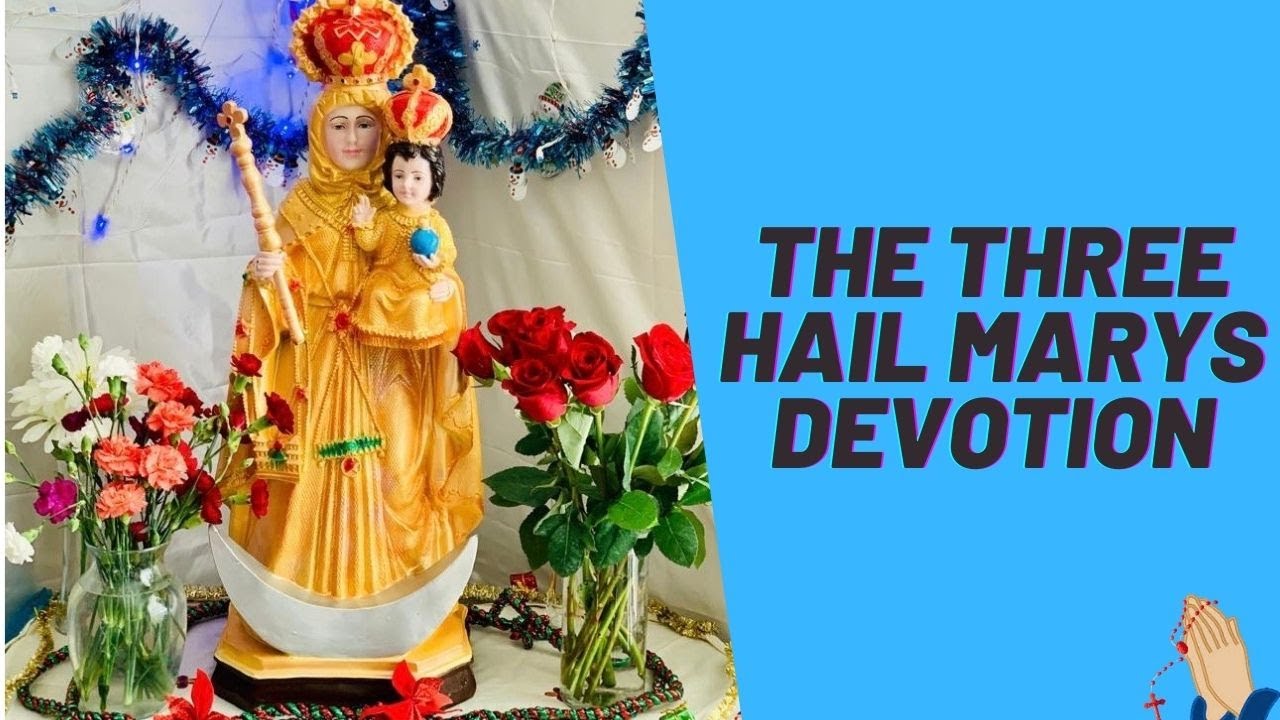 The Three Hail Marys Devotion - YouTube