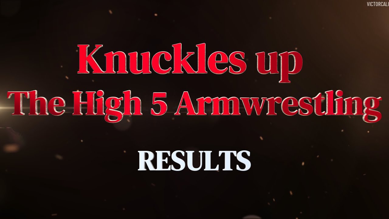 Knuckles up - The High 5 Armwrestling | Results - YouTube