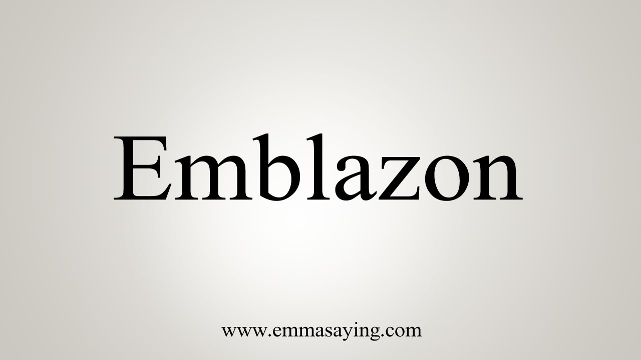 How To Say Emblazon - YouTube