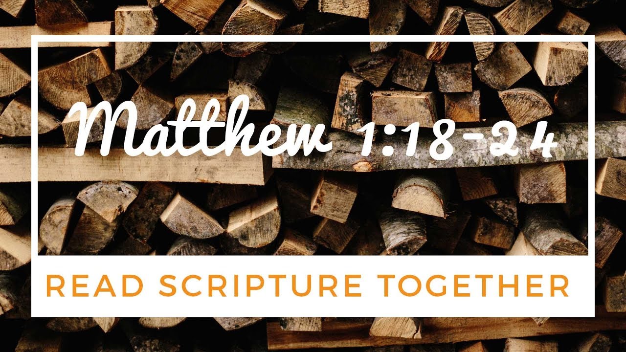 Read Scripture Together | Matthew 1:18-24 - YouTube