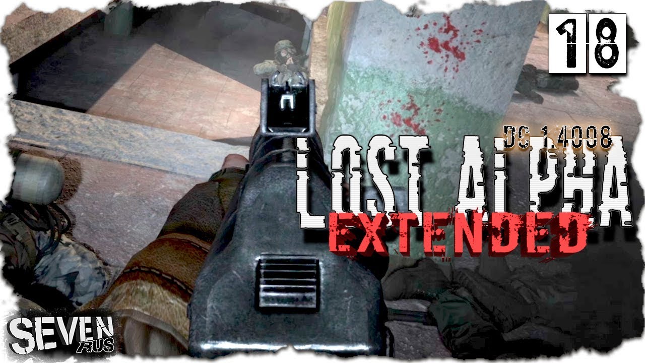ЖАДНЫЙ ШПИОН S.T.A.L.K.E.R. Lost Alpha DC 1.4008 EXTENDED (№18) - YouTube