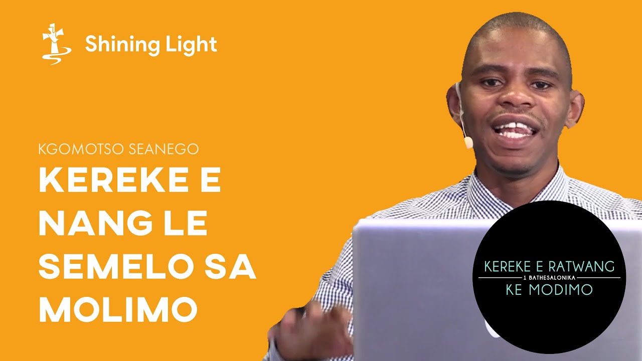 KEREKE E NANG LE SEMELO SA MOLIMO - KGOMOTSO SEANEGO (Kereke e ratwang ...