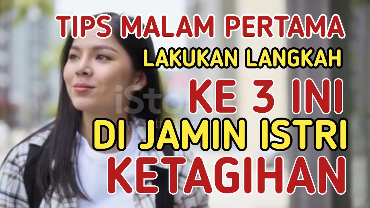 5 TIPS MALAM PERTAMA SUAMI ISTRI ! DI JAMIN ISTRI NAMBAH - YouTube