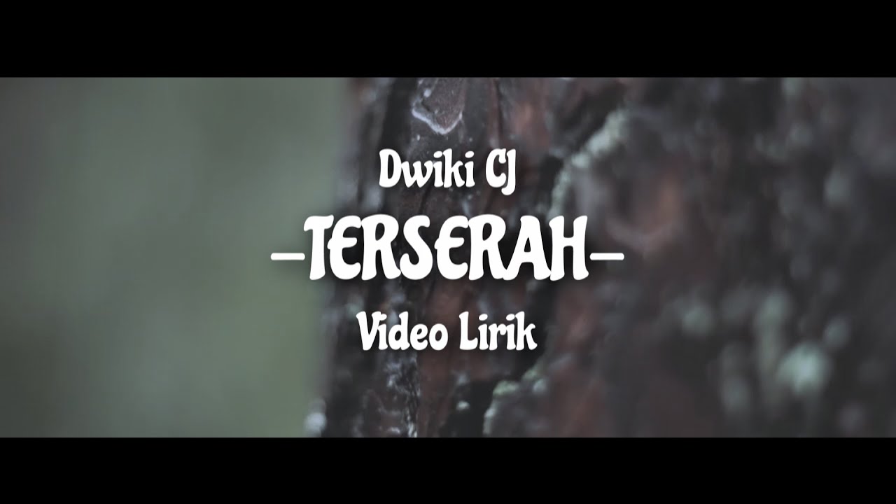 Dwiki CJ - TERSERAH (Video Lirik) - YouTube