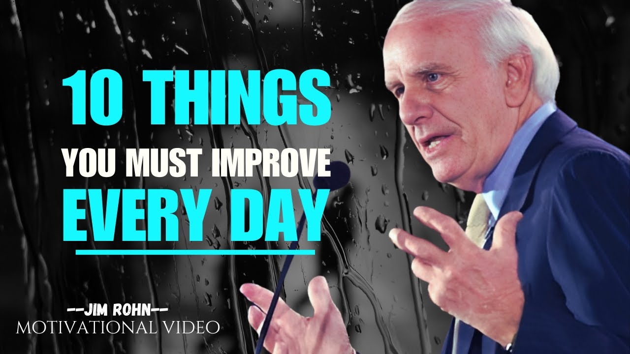 10 Things You Must Improve Every Day - JIM ROHN Motivation - YouTube