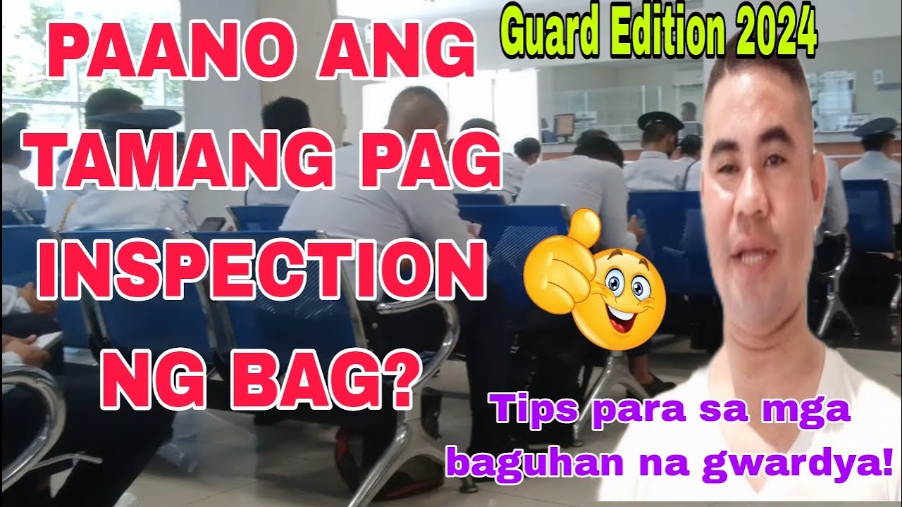 PAANO ANG TAMANG PAG INSPECTION NG BAG/HOW TO EXECUTE BAG INSPECTION ...