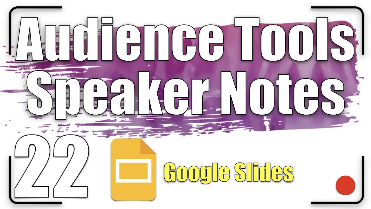 Audience Tools Speaker Notes Google Slides Tutorial 22 YouTube Audience Tools Speaker Notes Google Slides Tutorial 22 YouTube