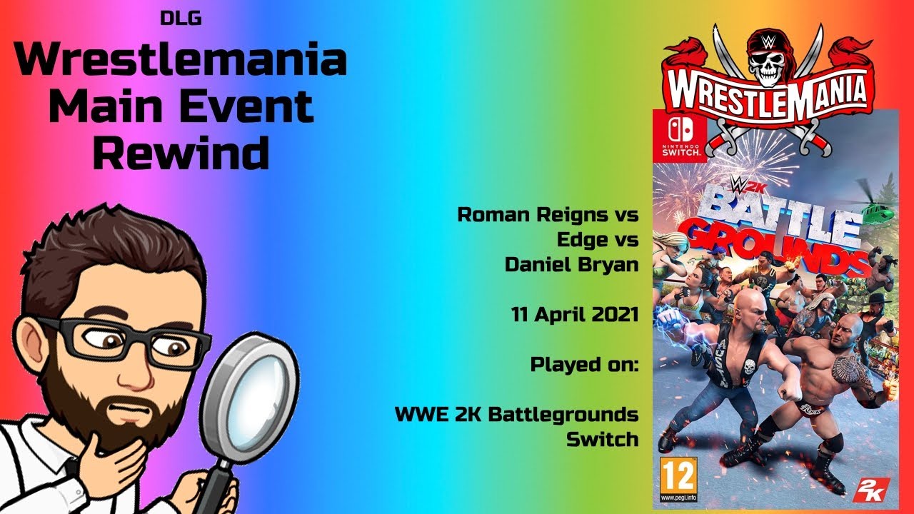 DLG Wrestlemania Rewind - Wrestlemania 37 Night 2- 11/04/2021 - Played ...