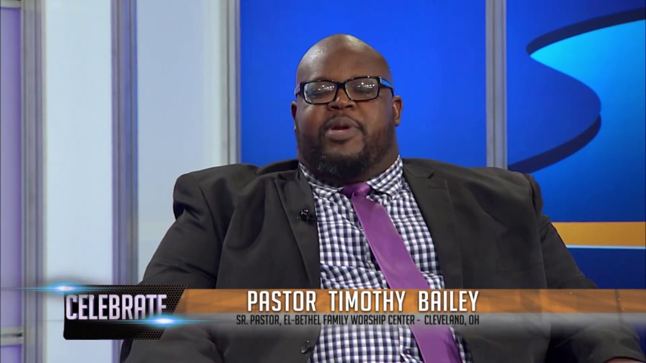 Celebrate Live in Akron: Pastor Timothy Bailey | August 1, 2017 - YouTube