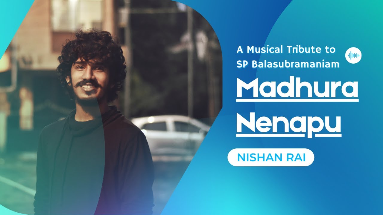 Madhura Nenapu | Nishan Rai | Musical Tribute to #SPBalasubmarayam | Ft ...