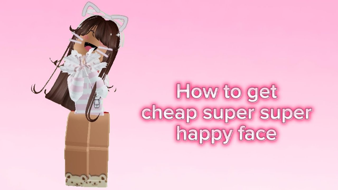 how to get cheap super super happy face! °•★•° - YouTube