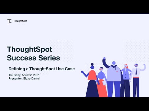 ThoughtSpot Success Series #2 - Defining a Use Case - YouTube