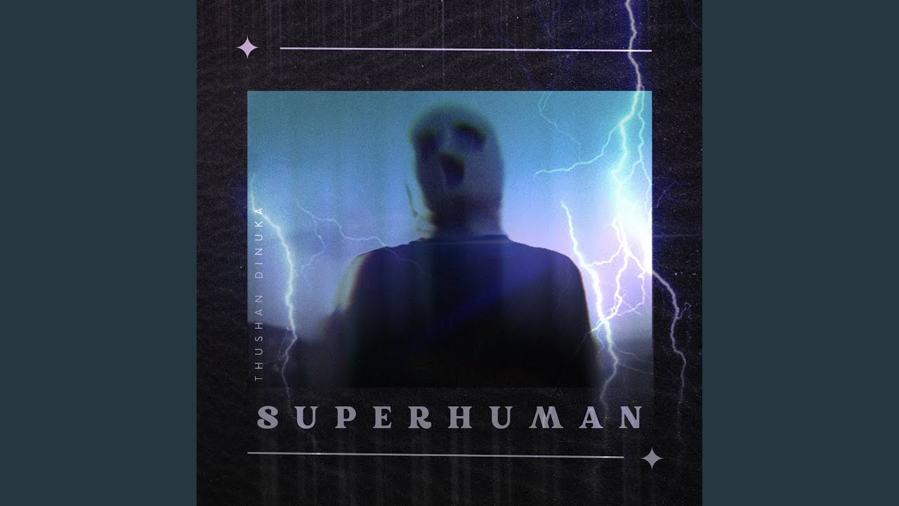 Superhuman - YouTube Music