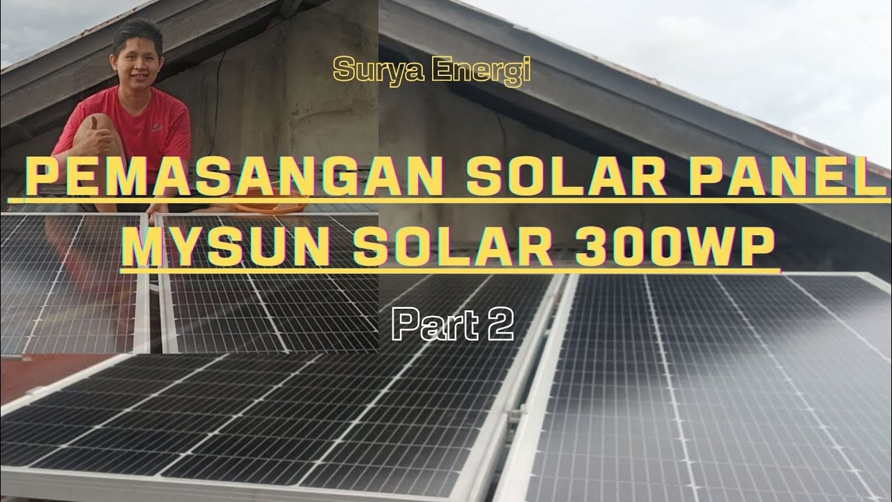 Part 2 Pemasangan Solar Panel 300wp Mysun Solar || Pengganti Solar ...