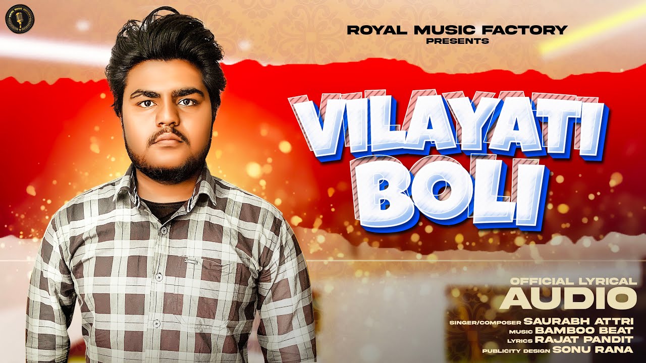 Vilayati Boli (Full Song) | Saurabh Attri, Rajat Pandit | New Haryanvi ...