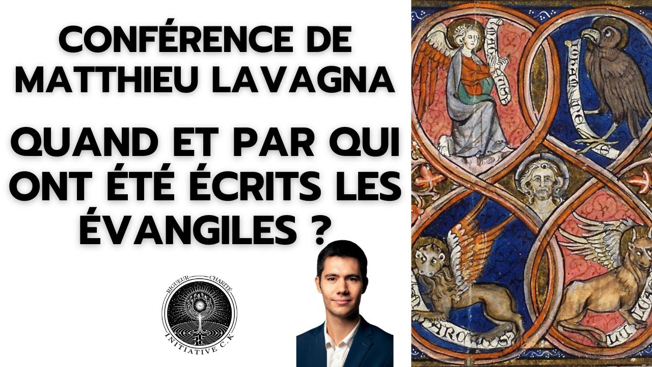 MATTHIEU LAVAGNA : QUAND ET PAR QUI ONT ETE ECRITS LES EVANGILES - YouTube
