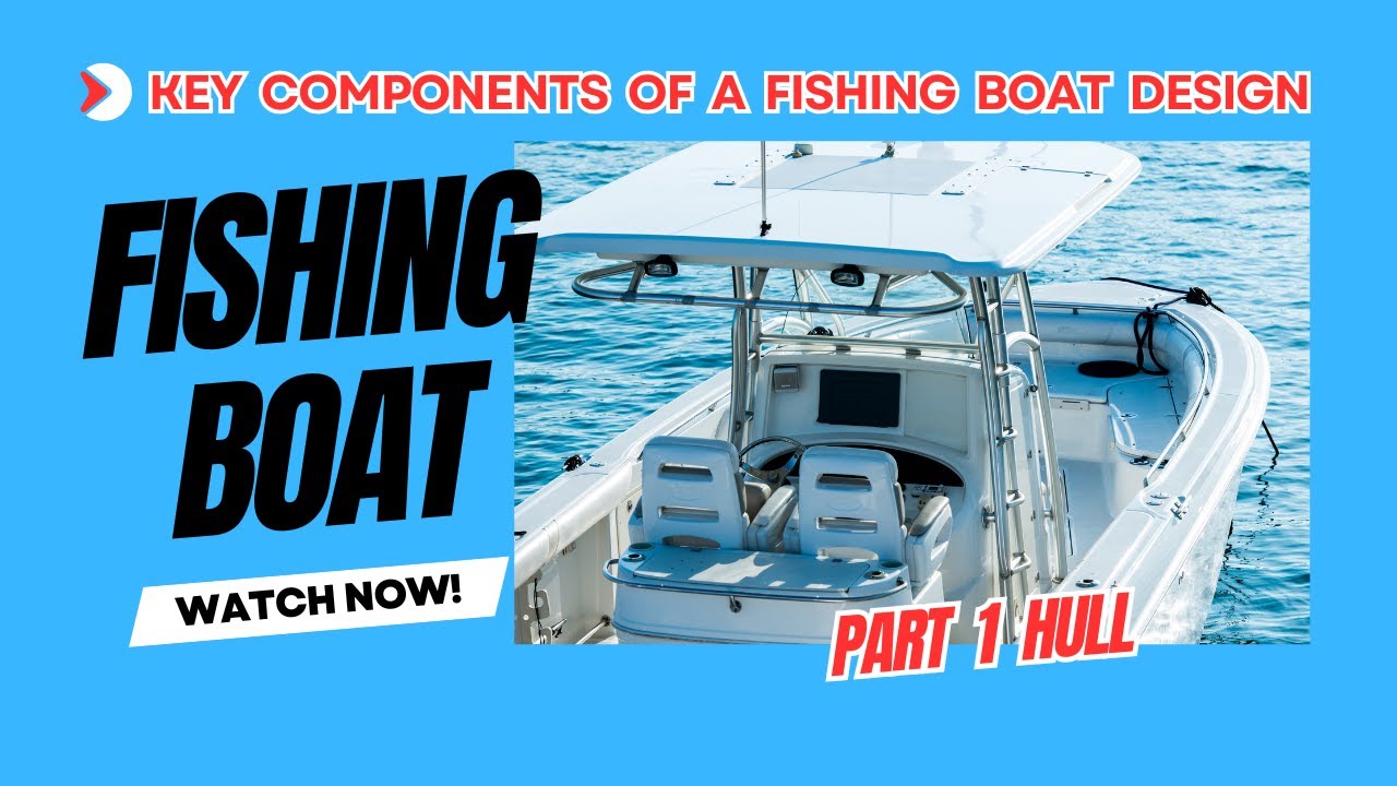 Ultimate Guide to Fishing Boat Design: Must-Have Hull Features - YouTube