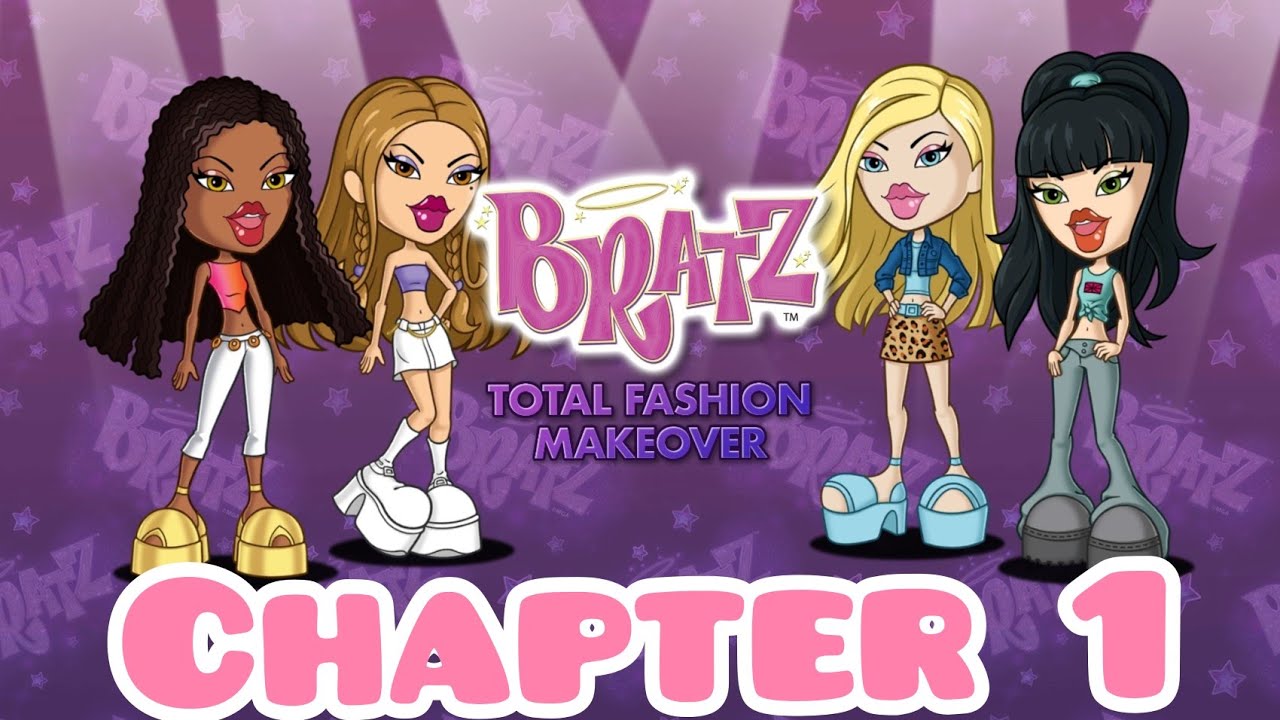 Bratz Total Fashion Makeover Chapter 1 - YouTube