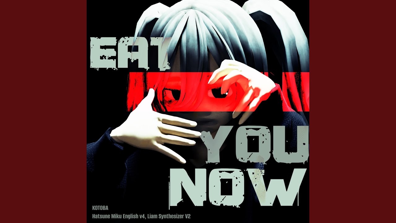EAT YOU NOW (feat. 初音ミク & Liam) - YouTube