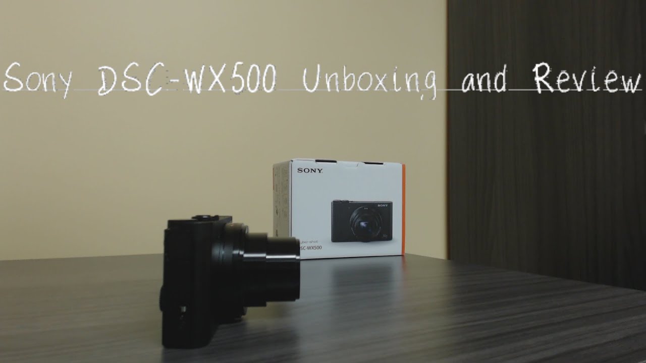 Sony DSC WX500 Unboxing & Review (Vlog Camera) - YouTube