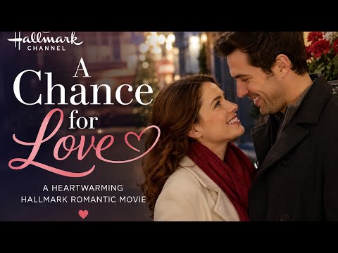 A Chance for Love | Heartwarming Hallmark Romantic Movie