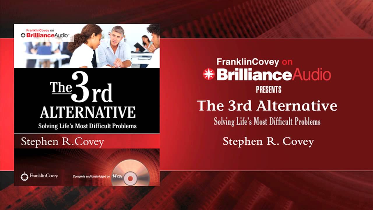 The 3rd Alternative: Solving Life's Most Difficult Problems by Stephen ...