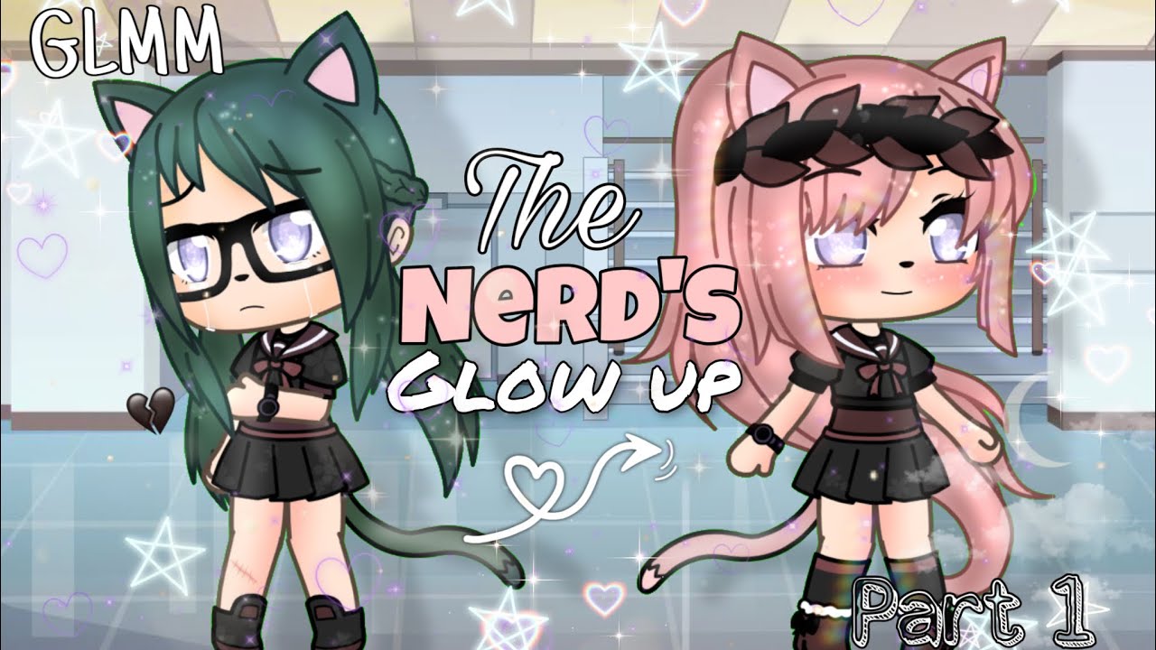 The Nerd’s Glow Up / Gacha Life Mini Movie / Part 1 ~ - YouTube