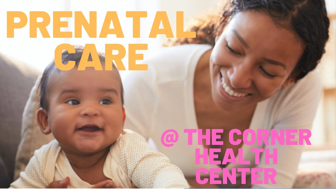Intro to Prenatal Care at the Corner Health Center - YouTube
