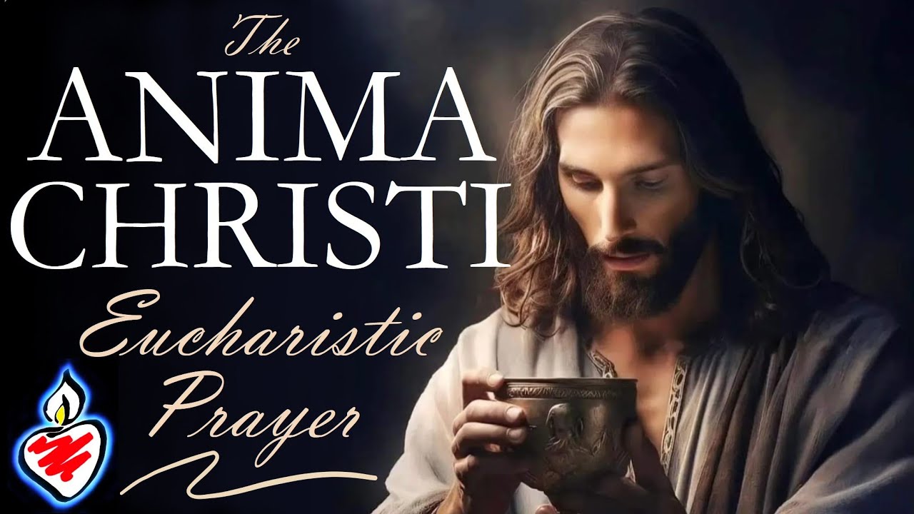 Anima Christi ( Soul of Christ ) Eucharistic #Jesus Prayer : Latin ...
