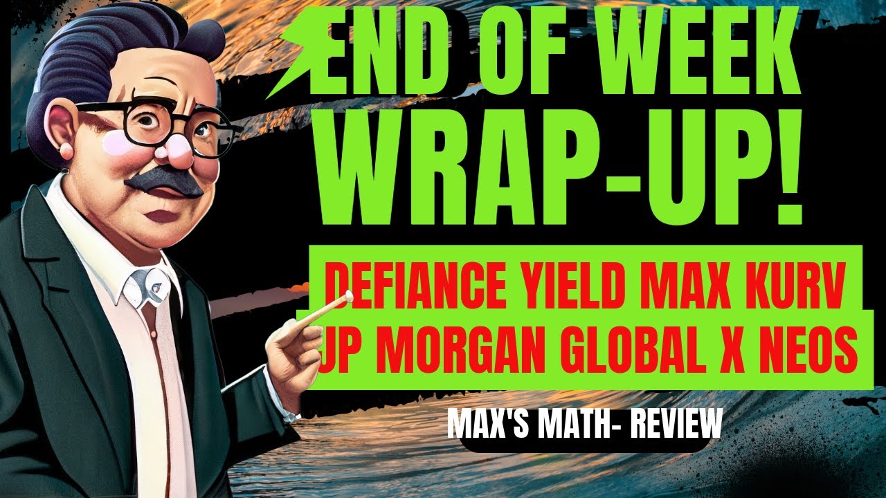 End Of Week Wrap-Up Defiance Yield Max JP Morgan and Others - YouTube