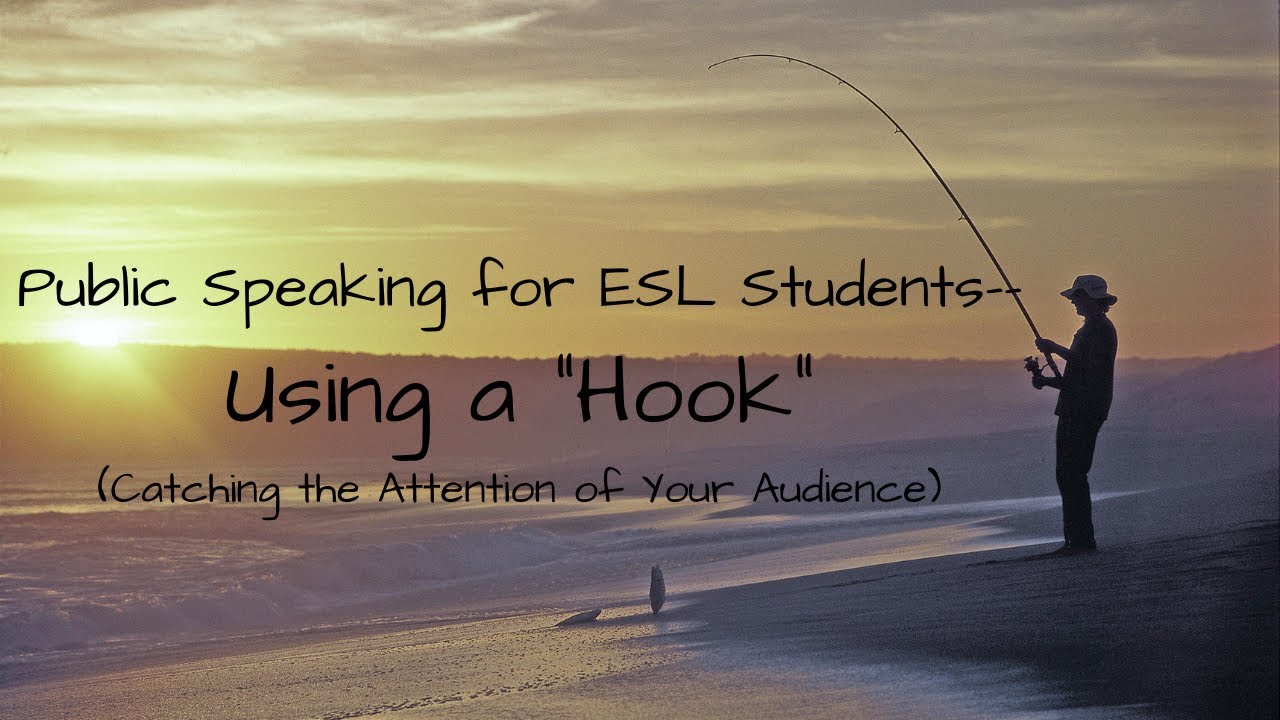 Using a Hook: Catching the Attention of Your Audience -- Public ...