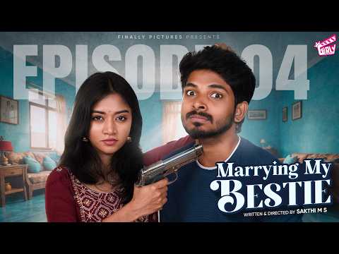 Marrying My Bestie 👩🏻‍❤️‍👨🏻  Part 04 | ft. Swathi, Kumaran | Sakthi MS | Comedy | 4K | Girly