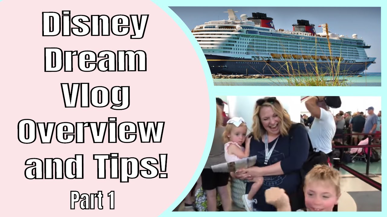 Disney Dream 2019 Cruise Tour, Overview, Tips, and Review Vlog - Part 1 ...
