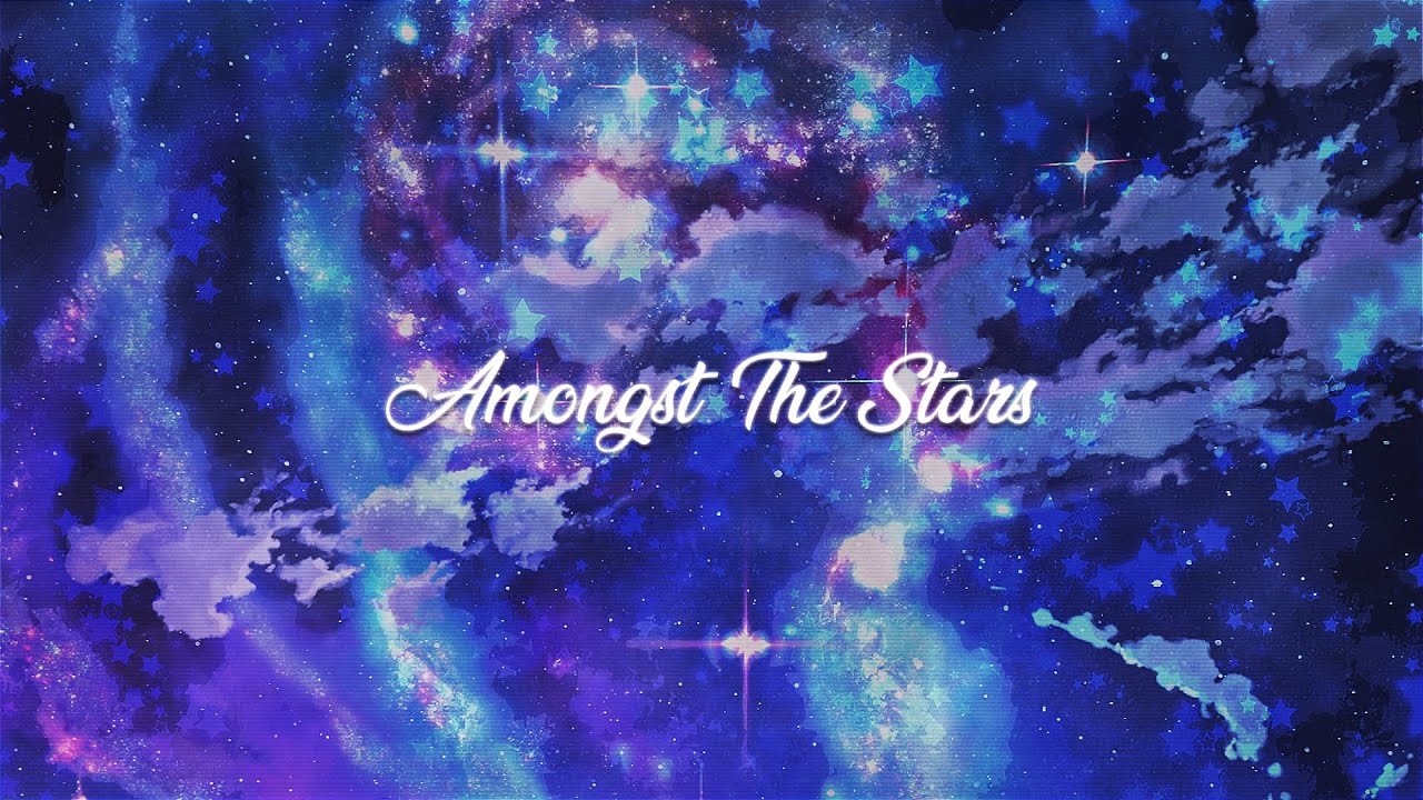 Amongst the Stars - YouTube