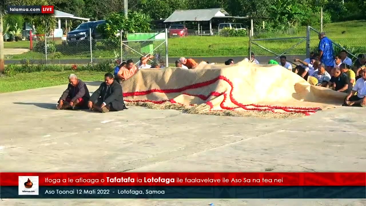 LIVE: Ifoga a Tafatafa ia Lotofaga ile faalavelave ile Aso Sa na tea ...