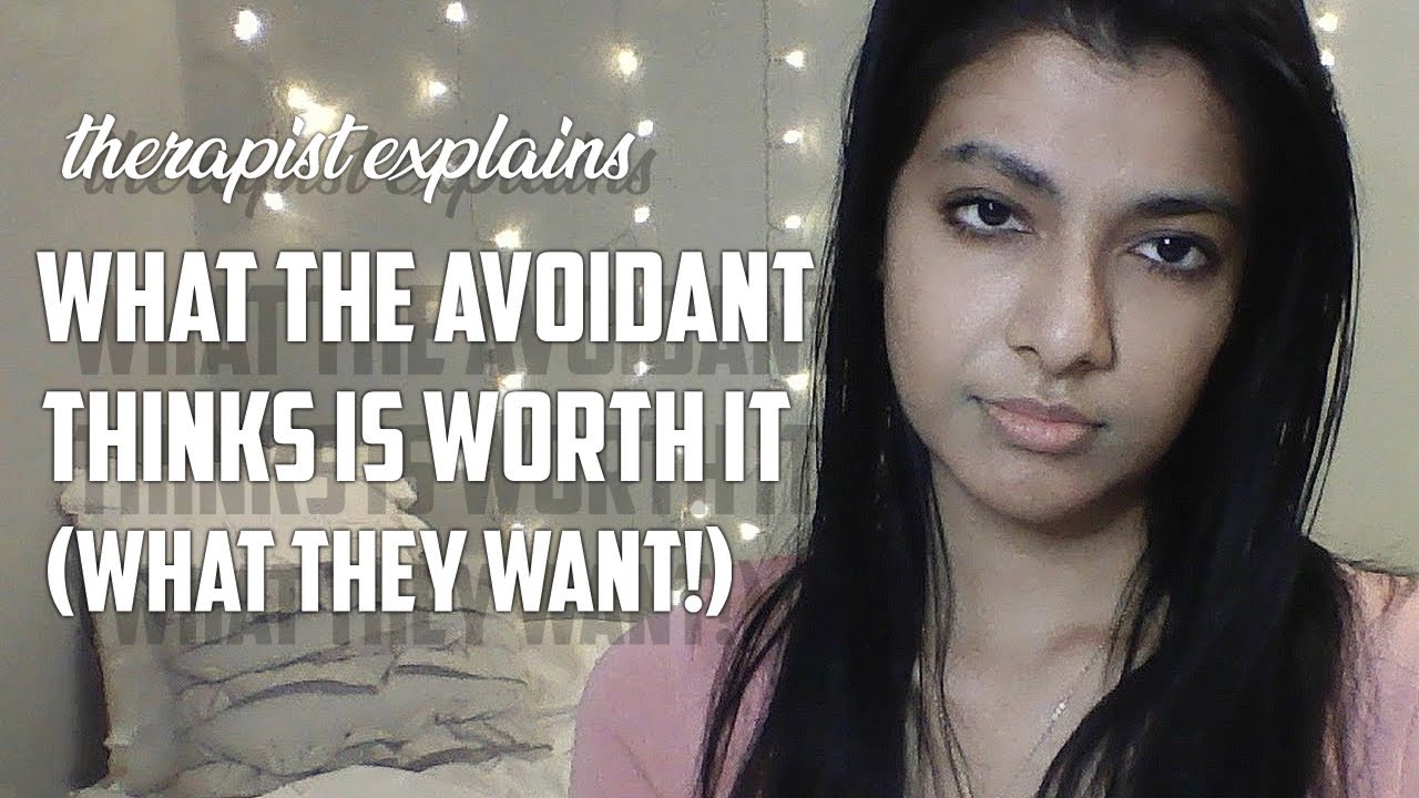 Therapist explains: how AVOIDANTS MEASURE if a relationship is WORTH IT to THEM - YouTube