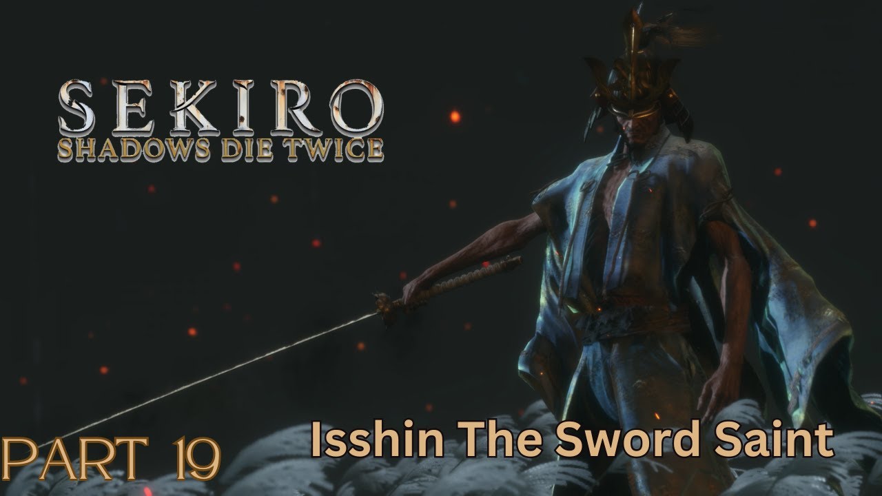 Isshin The Sword Saint (Ending) | Sekiro: Shadows Die Twice Part 19 ...